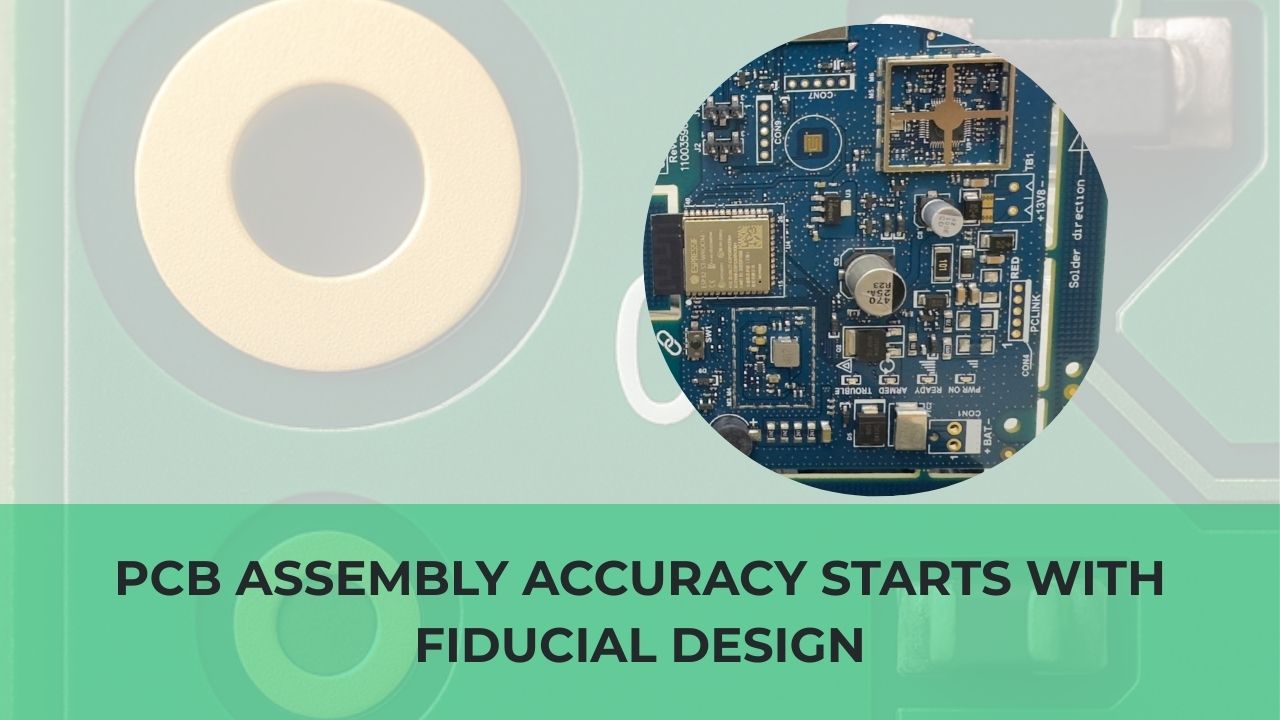 PCB Assembly Accuracy Starts with Fiducial Design - Camptech II ...
